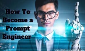How To Become A Prompt Engineer, Skills, Resources to learn - Big Data ...